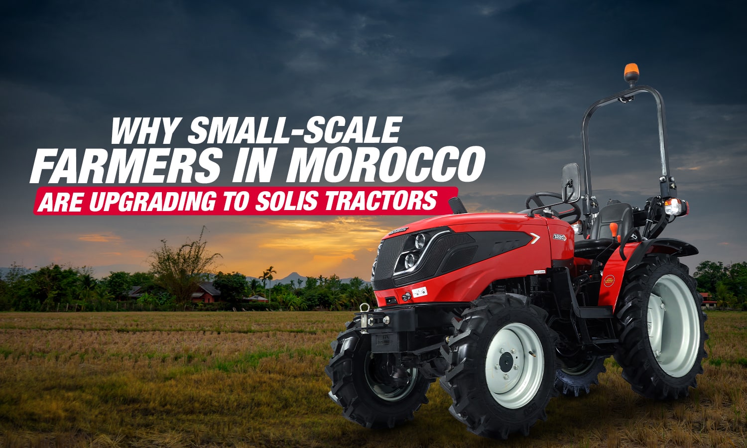 Solis Tractors: Transforming Moroccan Agriculture - Solis Morocco